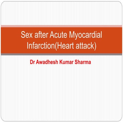Sex after acute myocardial infarction(Heart attack) | PPTX