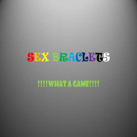 Sex Braclets Pptx