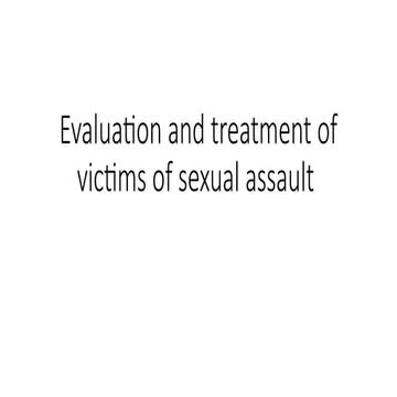 sexual assault seminar.pptx. how to approach and manage assault victims ...