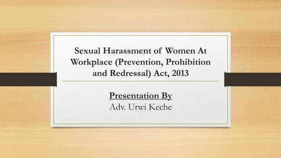 Sexual Harassment of Women at Workplace Act, 2013 (POSH Act) | PPT