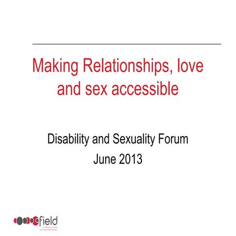 Making Relationships, love and sex accessible - Disability and ...