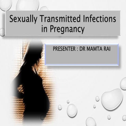 Sexually transmitted infections in pregnancy | PPTX