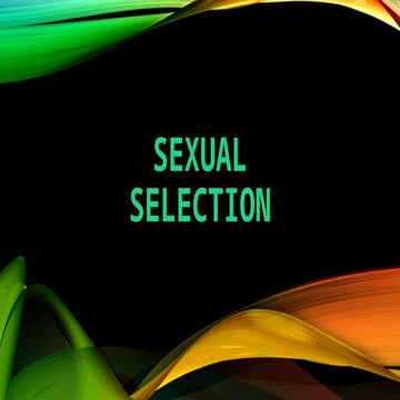 Animal Behaviour – SEXUAL SELECTION IN ANIMALS | PPTX