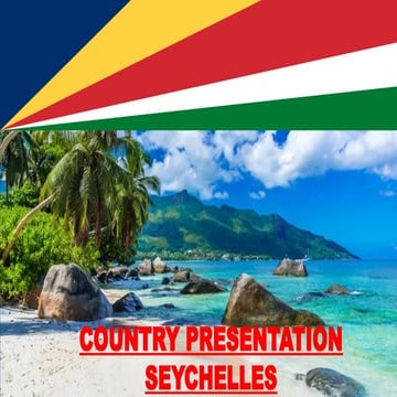 SEYCHELLES COUNTRY PPT.pptx gooooooooood | PPTX