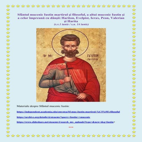 Sfântul mucenic Iustin martirul şi filosoful, a altui mucenic Iustin şi ...