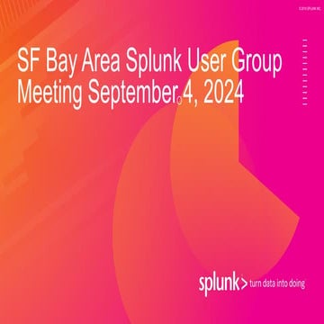 SFBA Splunk Usergroup meeting September 4, 2024 | PDF