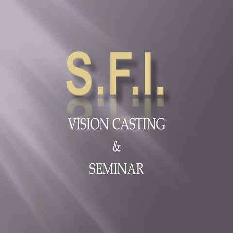 SFI Vision Casting & Seminar | PPTX