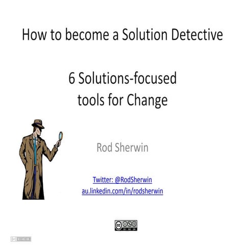 How to be a Solution-focused Detective: Principles and Tools for ...