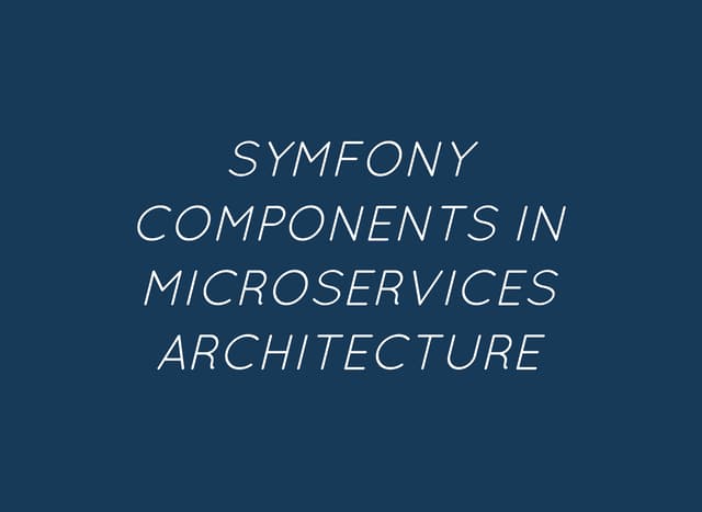 Symfony In Microservice Architecture Ppt