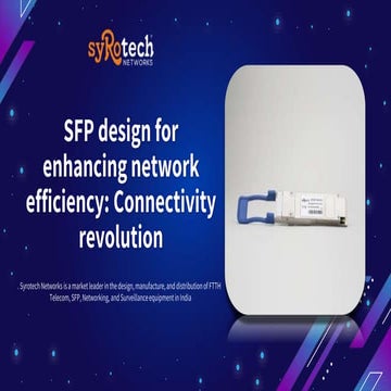 SFP design for enhancing network efficiency_ Connectivity revolution.pptx