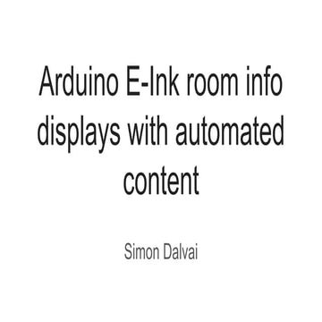 SFScon 2020 - Simon Dalvai - Arduino E-Ink room info displays with ...