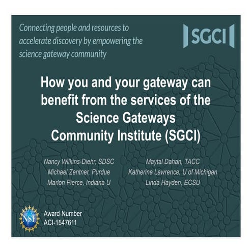 How you and your gateway can benefit from the services of the Science Gateways Community ...