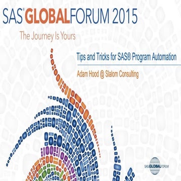 Sgf15 tips and tricks for sas program automation-final post1 | PPT