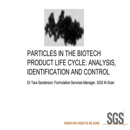 Particles in the Biotech Product Life Cycle: Analysis, Identification ...