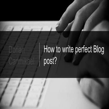 How to write a perfect blog post | PPT