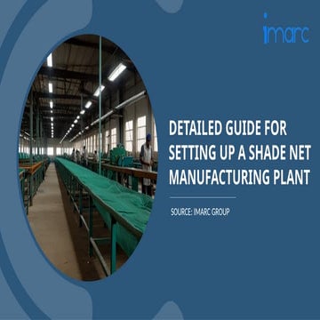 Shade Net Manufacturing Plant Report 2024 | PPT