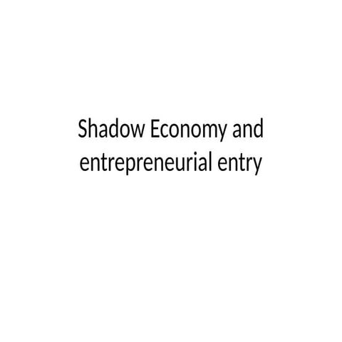 Shadow Economy and entrepreneurial entry.pptx