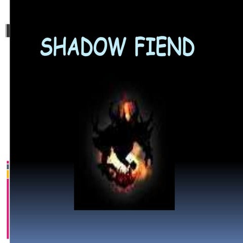 Shadow fiend | PPTX