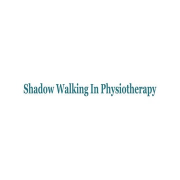 Shadow Walking In Physiotherapy rehabilitation.pptx