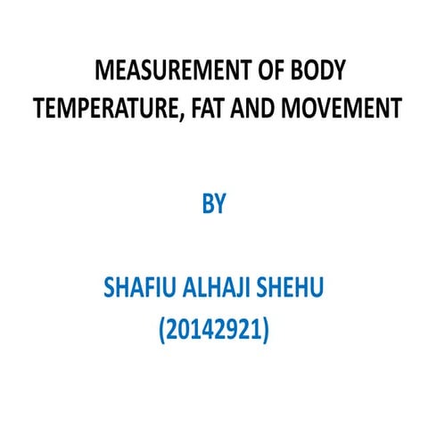 measurement of body temperature, fat and movement | PPTX