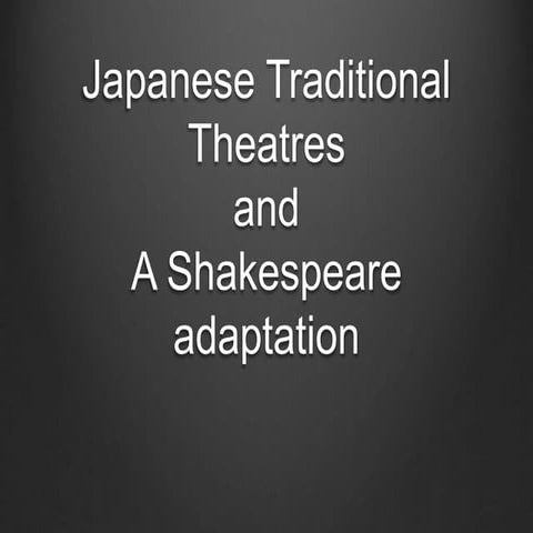 Traditional Japanese theatre: Noh, Kyogen, Kabuki, Bunraku. | PPTX