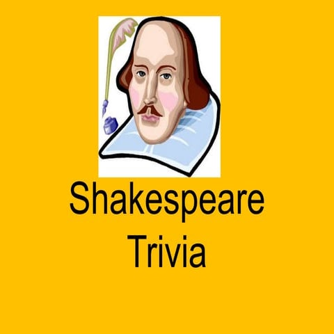 Short Shakespeare trivia | PPTX