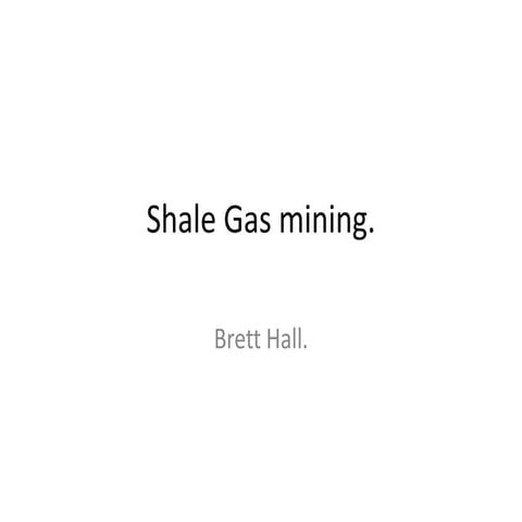 Shale gas mining presentation by Brett Hall, Oatlands Tasmania ...
