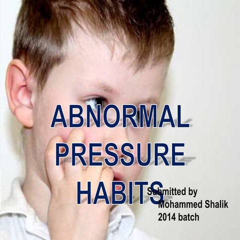 Abnormal Pressure Habits - Orthodontics | PPTX
