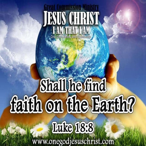 Shall he find faith on the earth? | PPTX