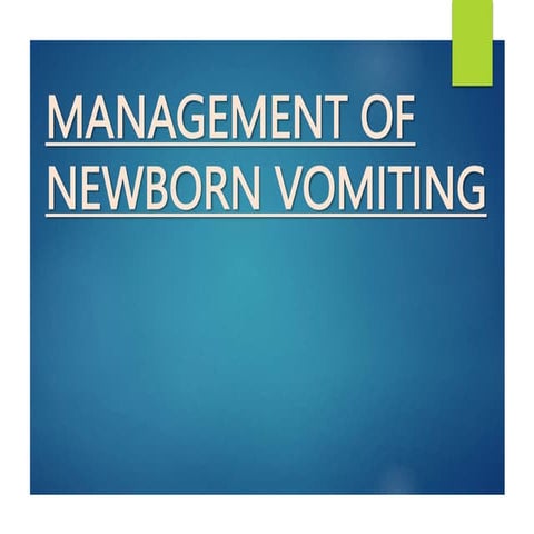 how to properly Manage of new born with vomiting | PPTX