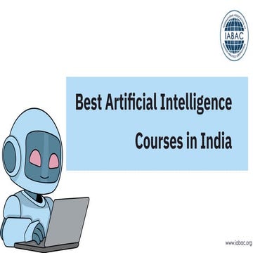 Best Artiﬁcial Intelligence Courses in India | IABAC | PPT