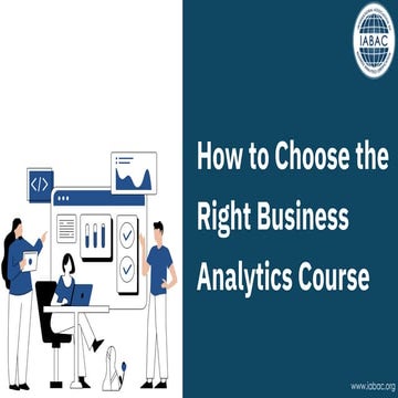 How to Choose the Right Business Analytics Course | IABAC | PDF