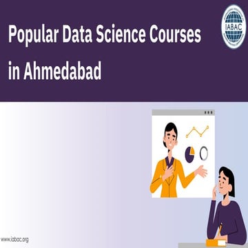 The Growing Demand for Data Science Courses in Ahmedabad | IABAC | PDF