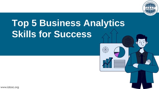 Top 5 Business Analytics Skills For Success Iabac Ppt