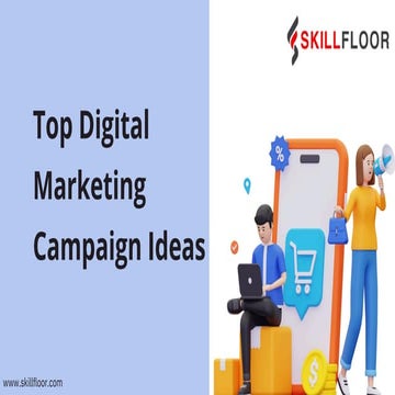 Top Digital Marketing Campaign Ideas | Skillfloor | PPT