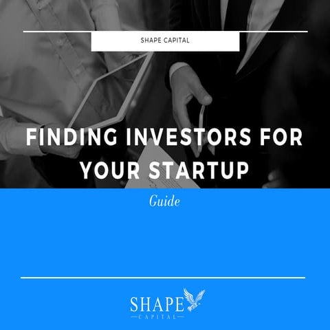 Shape capital Finding Investors | PPT