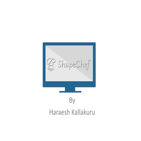 Shape chef- Haraesh | PPTX