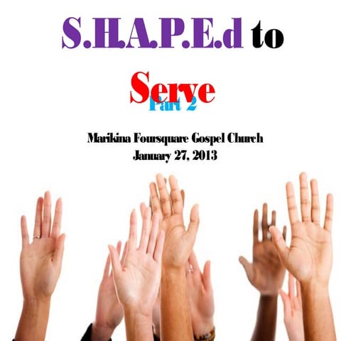 Shaped to serve part 2 | PPT | Christianity | Religion & Spirituality