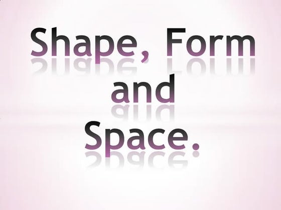 Shape, space and form | PPT