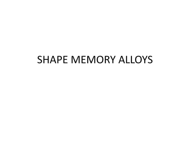 Shape memory alloys | PPTX
