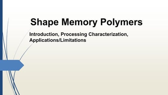 SHAPE MEMORY POLYMERS | PPTX | Chemistry | Science