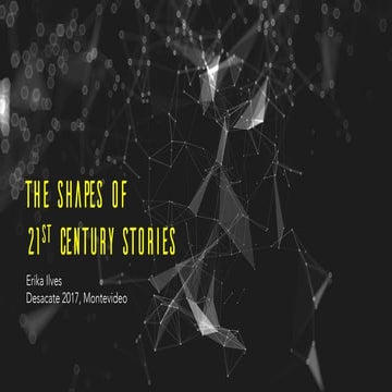 Shapes of 21st Century Stories | PPT