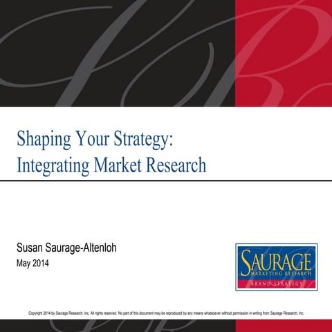 Shaping your 2014 strategy - integrating market research - saurage | PPT