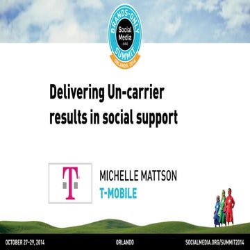 Delivering Un-carrier results in social support, presented by Michelle ...