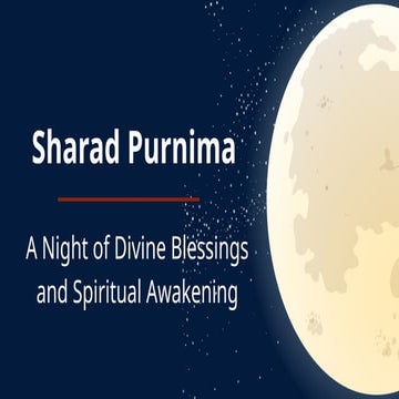 Sharad Purnima: A Night of Divine Blessings and Spiritual Awakening | PPTX