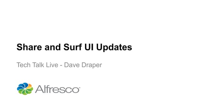 Alfresco Tech Talk Live Episode 70 Customizing Alfresco Share 42 Ppt