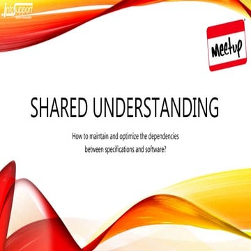 Dutch Specflow Users Meetup - Shared understanding | PPT