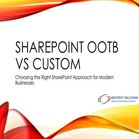 SharePoint OOTB vs Custom: Key Differences, Use Cases, and Benefits | PPTX