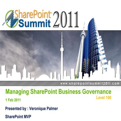 Managing SharePoint Business Governance - SharePoint Summit - Feb 2011 | PPSX | Internet | Computing