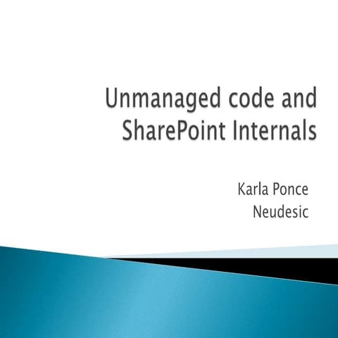 SharePoint underground (Unmanaged Code and SharePoint Internals) | PPTX